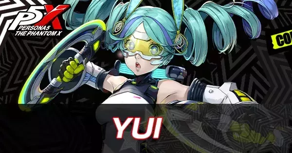【ペルソナ5X】YUI(ブイ)の啓示おすすめと性能・スキル上げ優先度【P5X】｜ゲームエイト